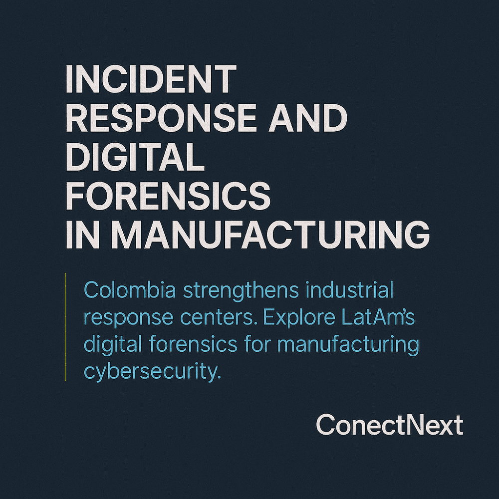 Incident Response and Digital Forensics in Manufacturing | ConectNext