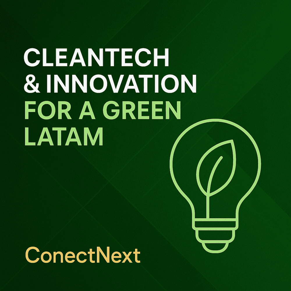 CleanTech & Innovation for a Green LatAm | ConectNext