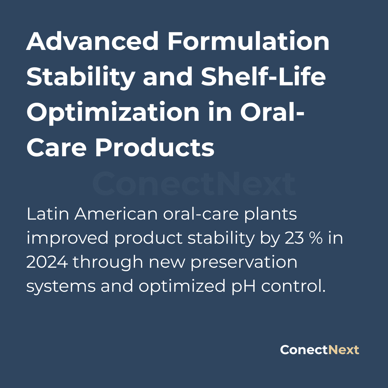 Stability | Shelf-Life Optimization | Oral-Care Products | ConectNext