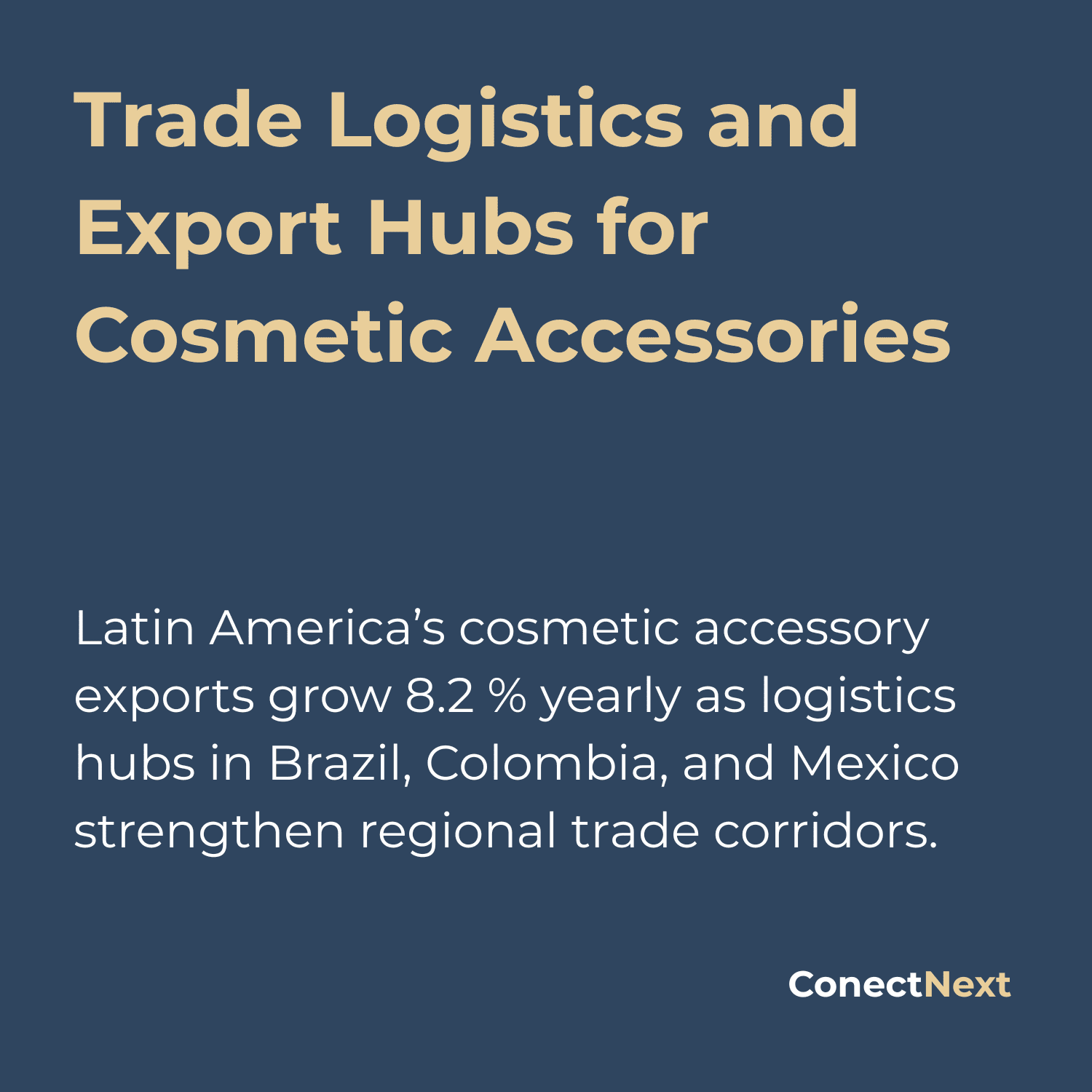 Trade Logistics and Export Hubs | Cosmetic Accessories | ConectNext