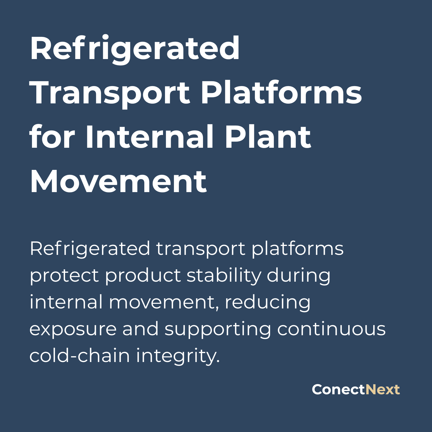 Refrigerated Transport Platforms for Internal Plant Movement