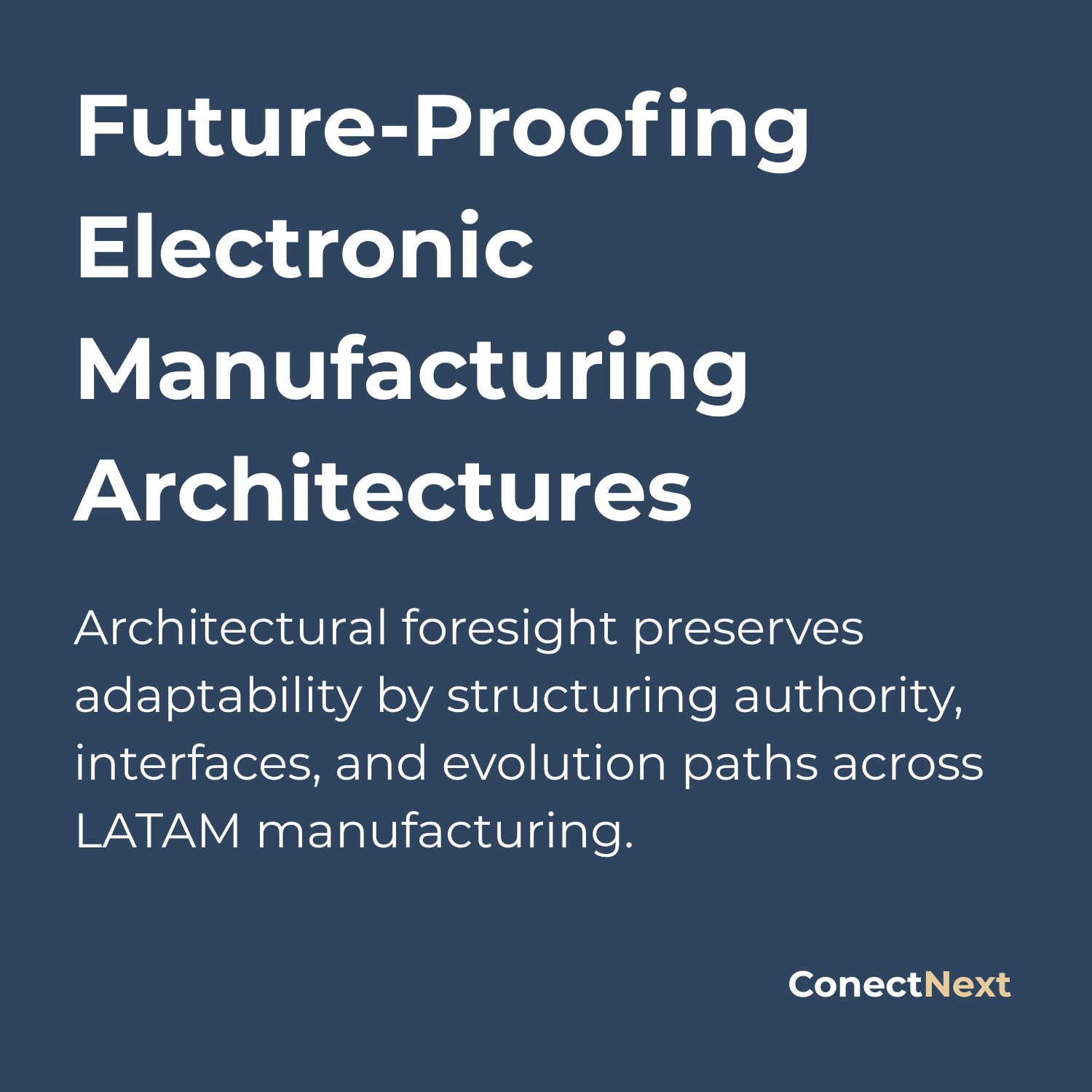 Future-Proofing Electronic Manufacturing Architectures