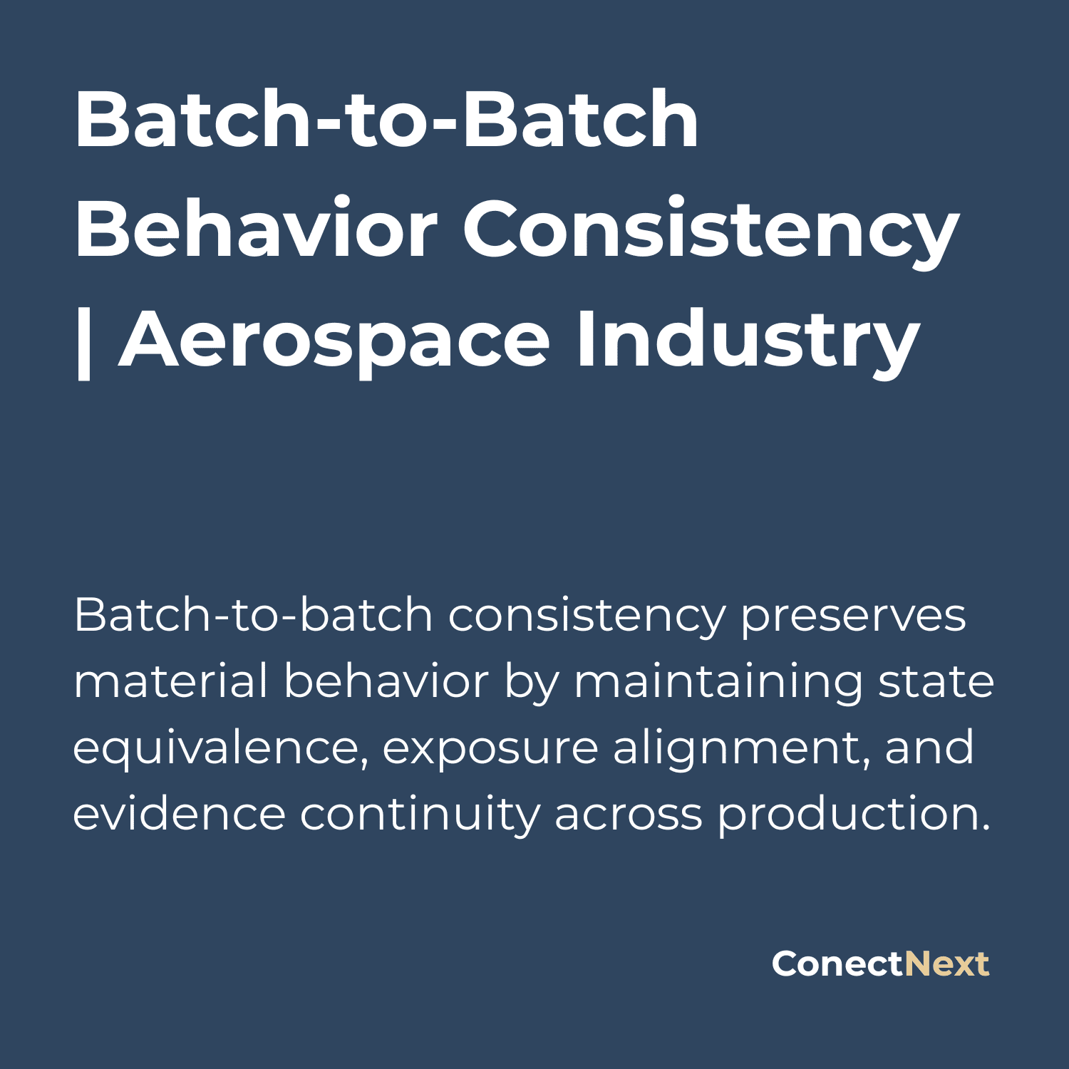 Batch to Batch Behavior Consistency | Aerospace Industry | ConectNext