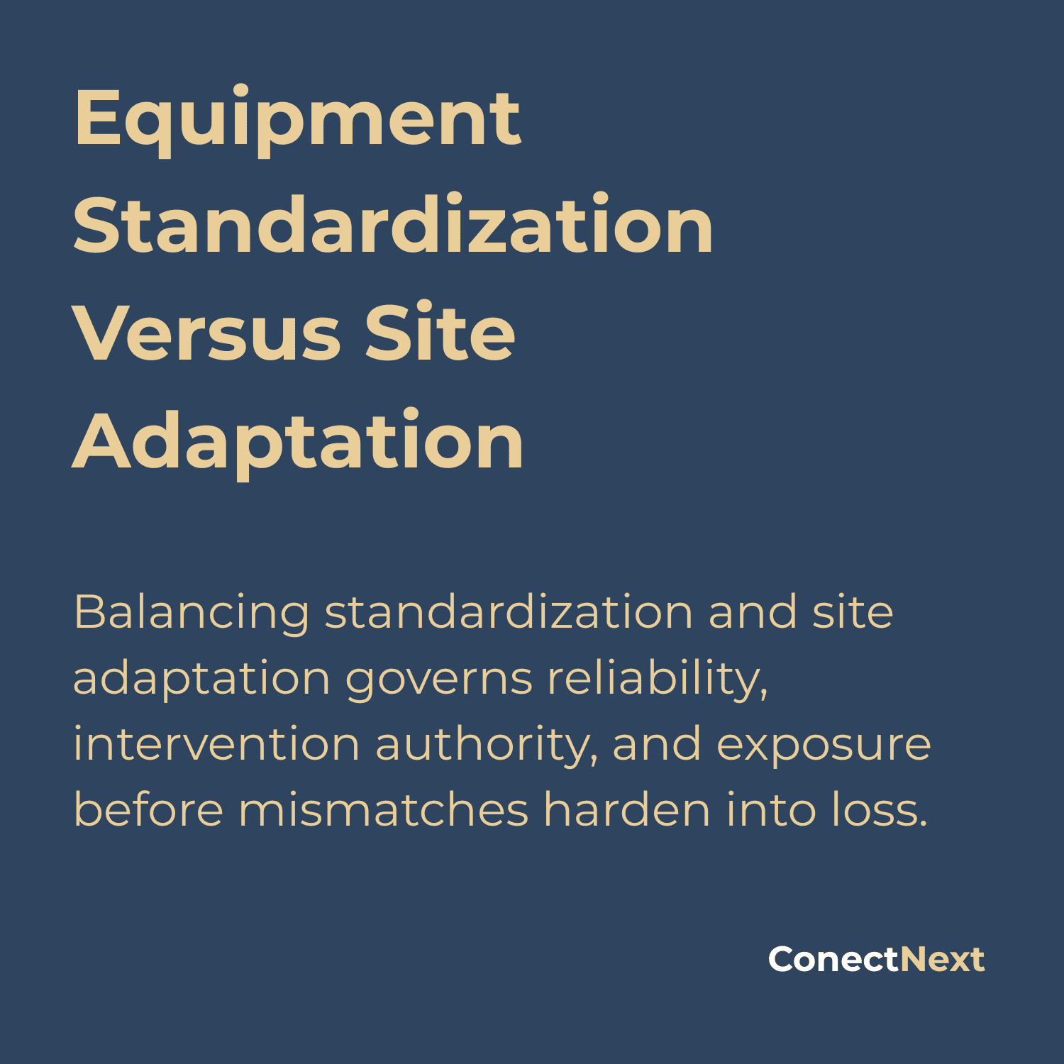 Equipment Standardization Versus Site Adaptation | ConectNext