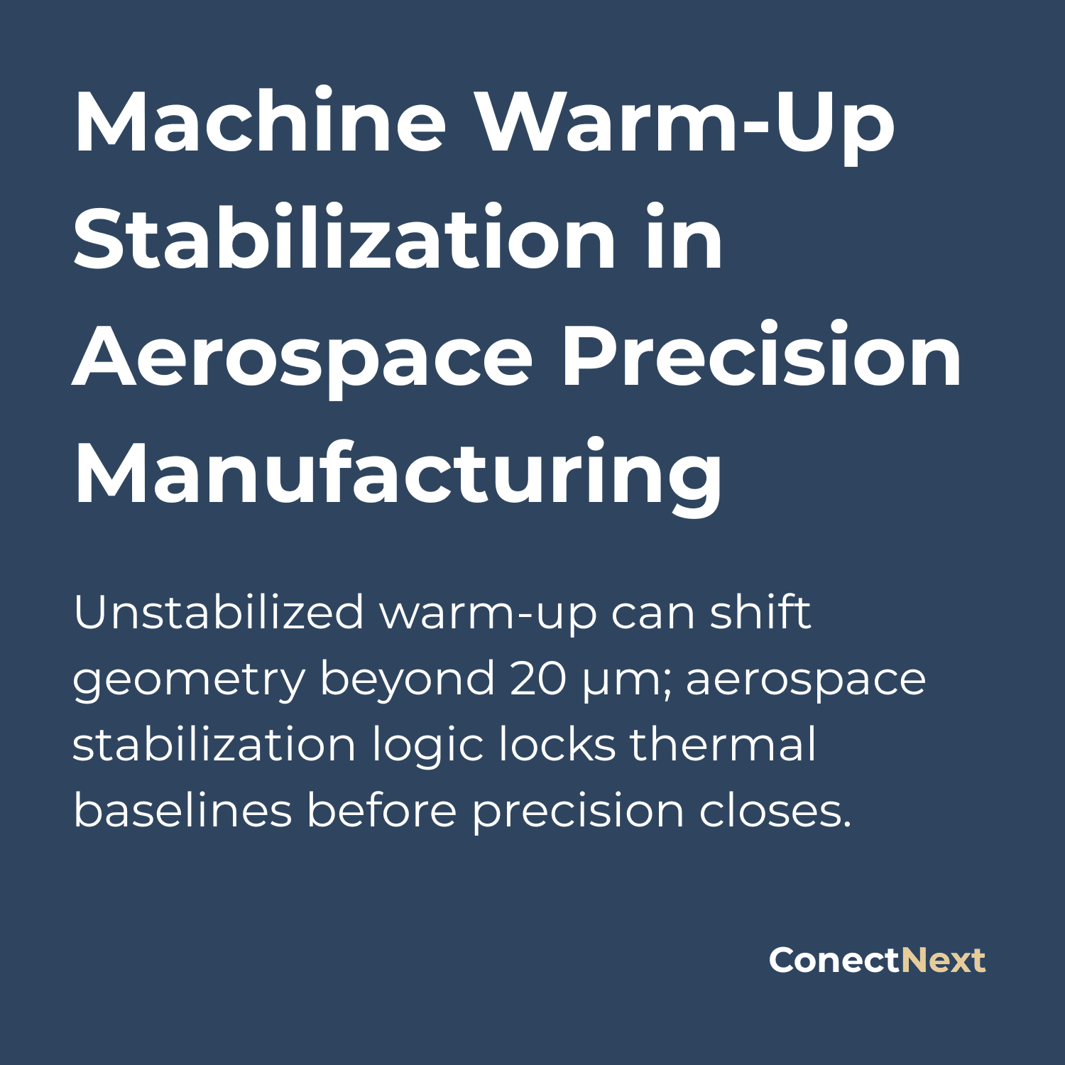 Machine Warm-Up Stabilization | Aerospace Manufacturing | ConectNext
